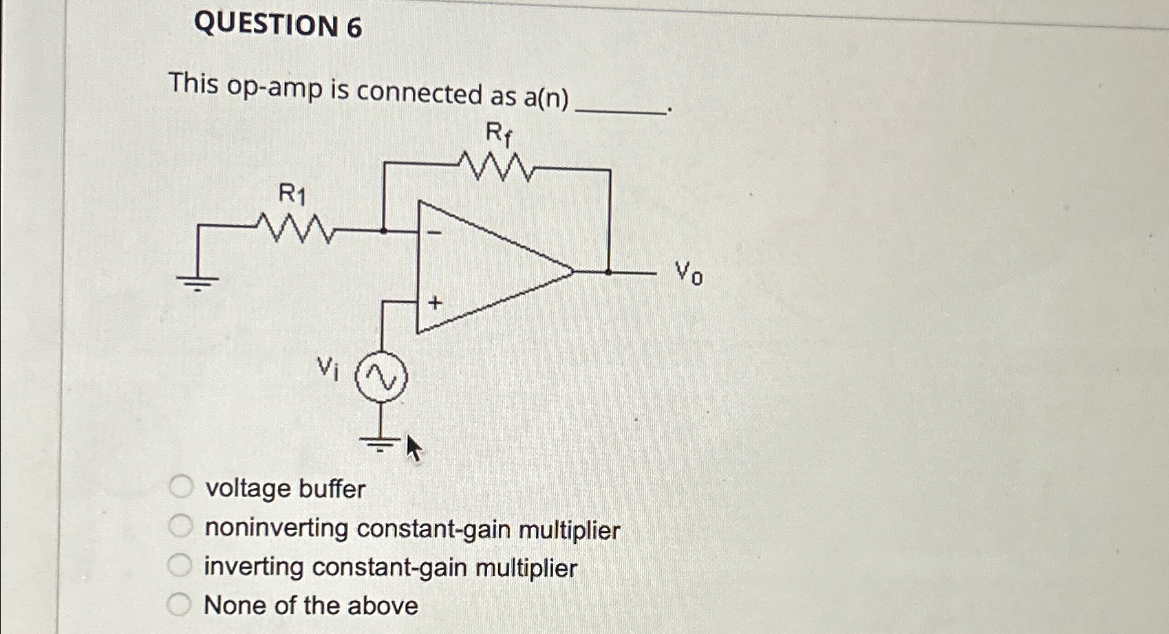 Solved QUESTION 6This op-amp is connected as a(n)voltage | Chegg.com