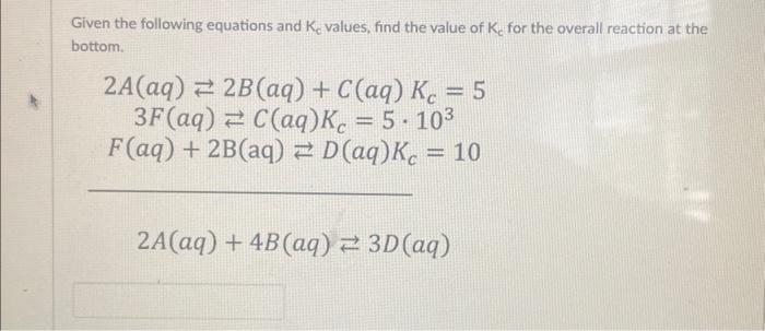 Solved Given the following equations and Kc values, find the | Chegg.com