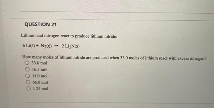 Solved QUESTION 21 Lithium and nitrogen react to produce | Chegg.com