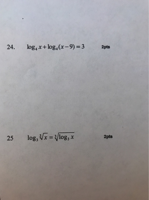 Solved 24. log, x +log,(x-9) = 3 2pts 25 log, Vx = /log, | Chegg.com