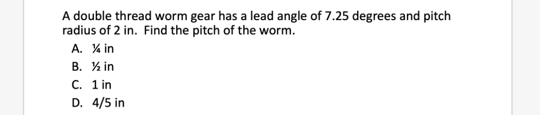 Solved A double thread worm gear has a lead angle of 7.25 | Chegg.com