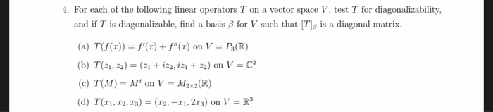 Solved 4 For Each Of The Following Linear Operators T On A 7407
