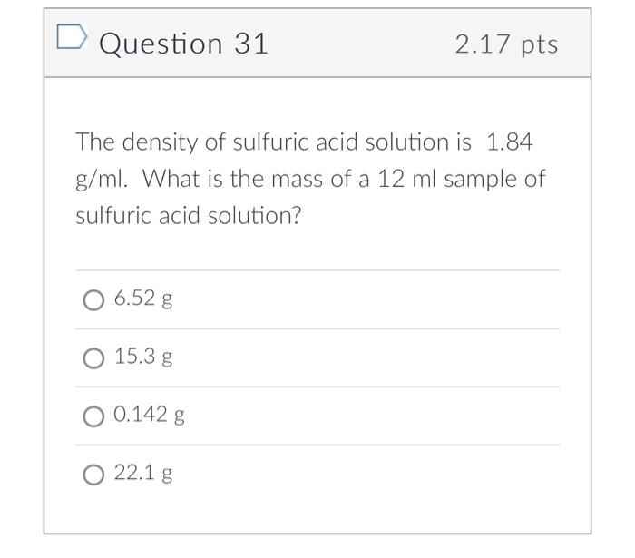 Solved Question 31 2.17 pts The density of sulfuric acid | Chegg.com