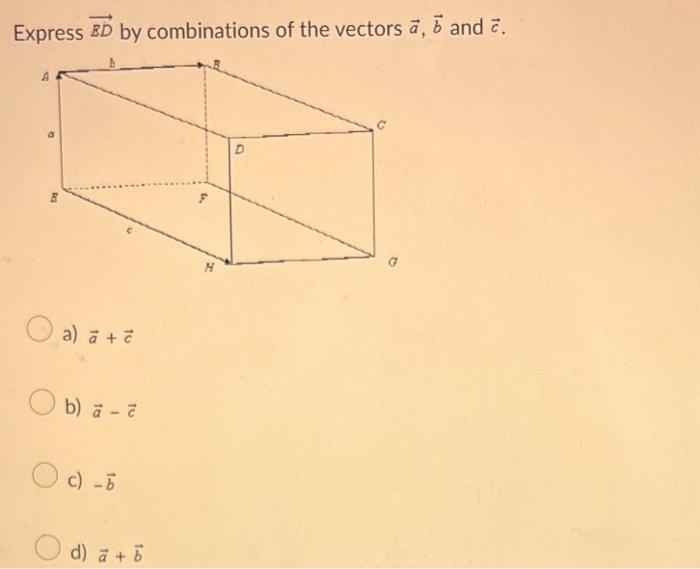 Solved Express BD by combinations of the vectors a,b and c. | Chegg.com