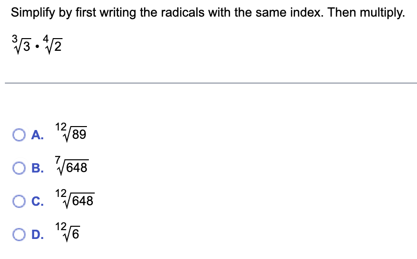 Solved Simplify by first writing the radicals with the same | Chegg.com
