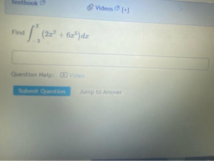 Solved ∫−32(2x2+6x5)dx | Chegg.com