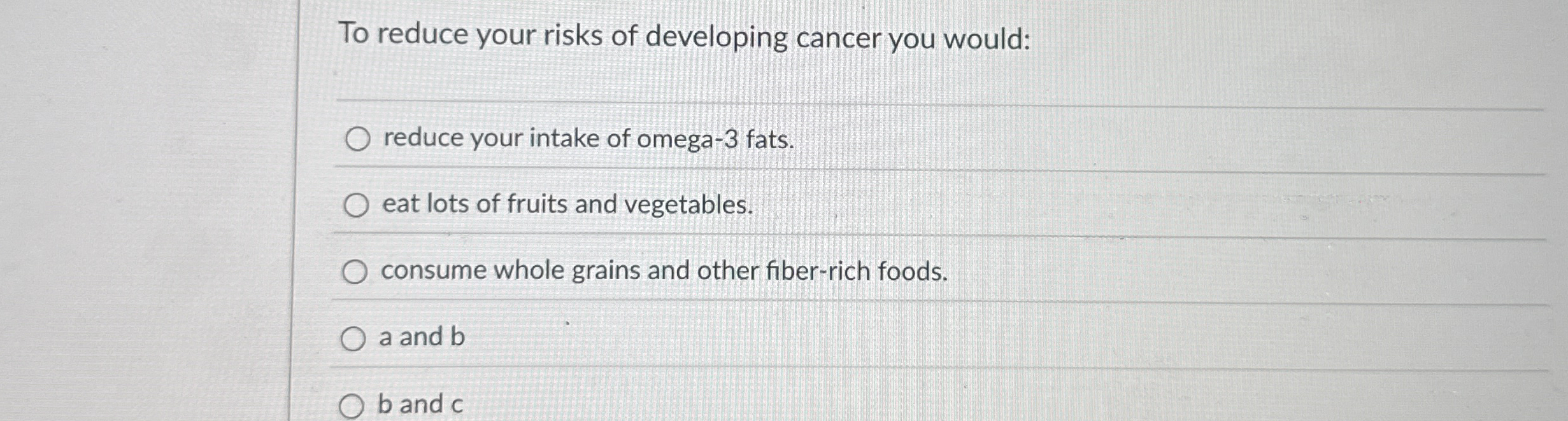 Solved To reduce your risks of developing cancer you | Chegg.com