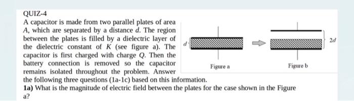 Solved QUIZ-4 A capacitor is made from two parallel plates | Chegg.com