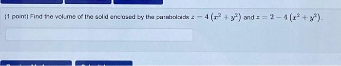 Solved Find the volume of the solid enclosed by the | Chegg.com