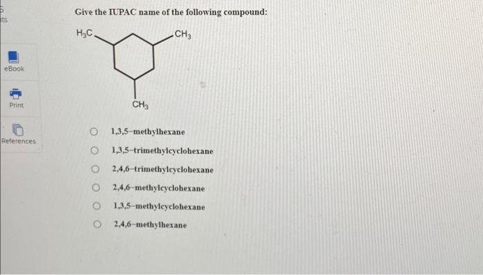 Solved ts eBook Print References Give the IUPAC name of the | Chegg.com