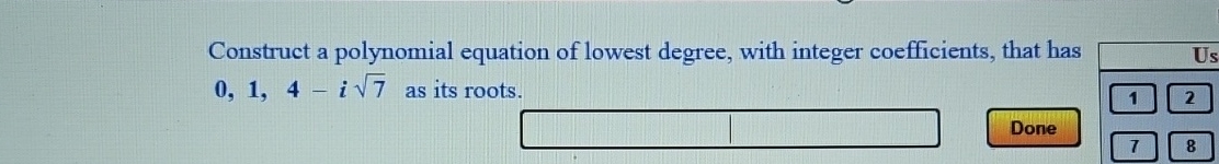Solved Construct a polynomial equation of lowest degree, | Chegg.com