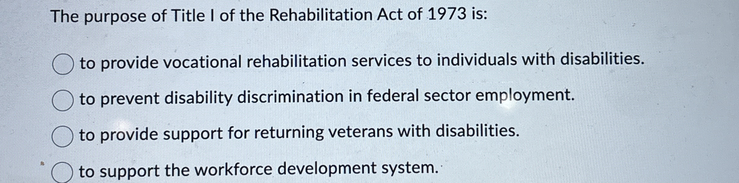 Solved The purpose of Title I of the Rehabilitation Act of | Chegg.com