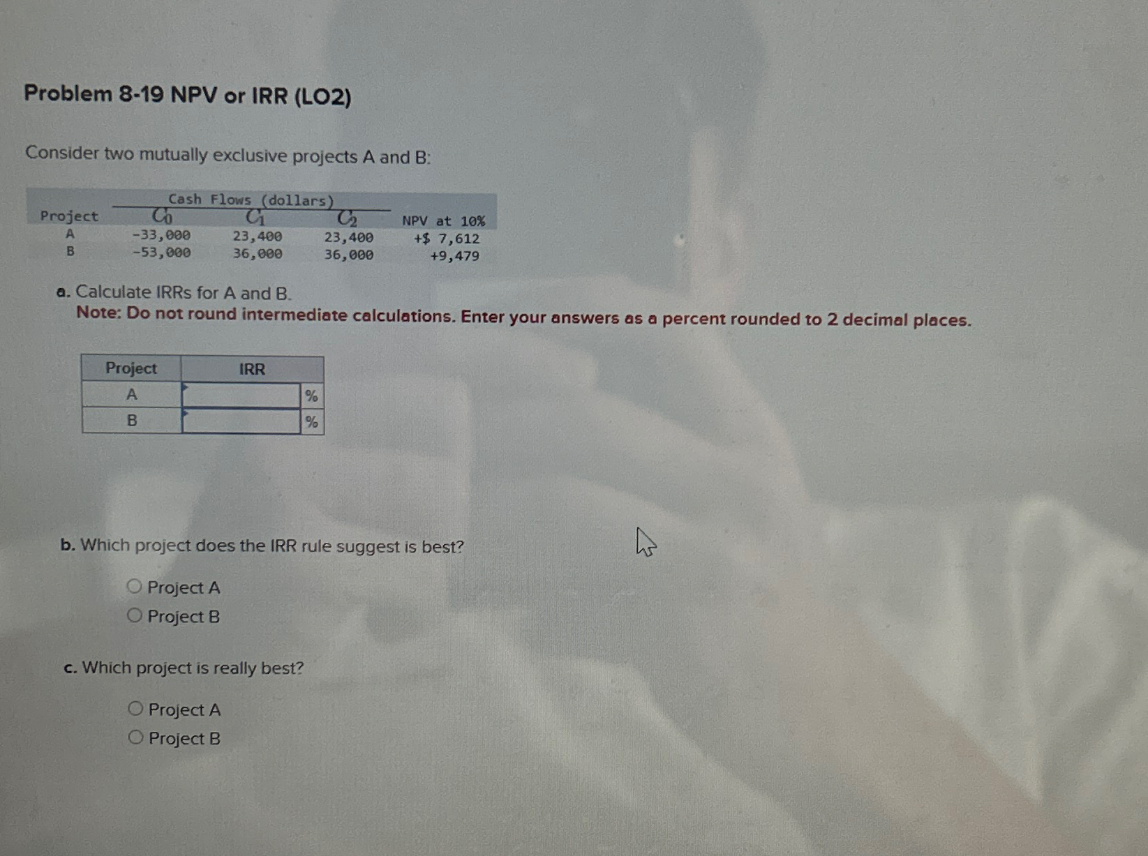 Solved Problem 8-19 ﻿NPV or IRR (LO2)Consider two mutually | Chegg.com