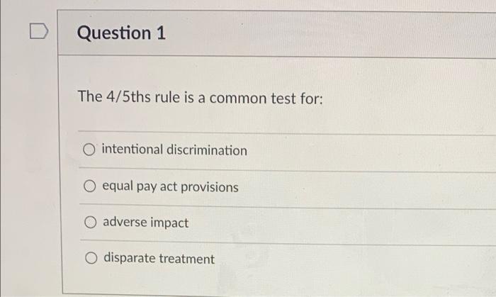 Solved Question 1 The 4/5ths rule is a common test for: O | Chegg.com