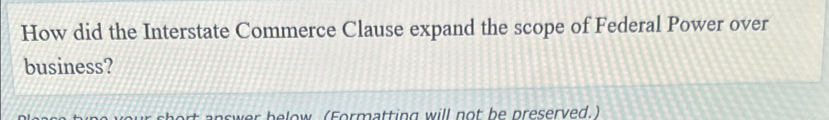 Solved How did the Interstate Commerce Clause expand the | Chegg.com