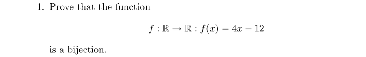 Solved Prove that the functionf:R→R:f(x)=4x-12is a | Chegg.com
