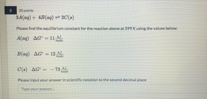 Solved 5 30 points 3A(aq) + 4B(aq) = 2C(s) Please find the | Chegg.com