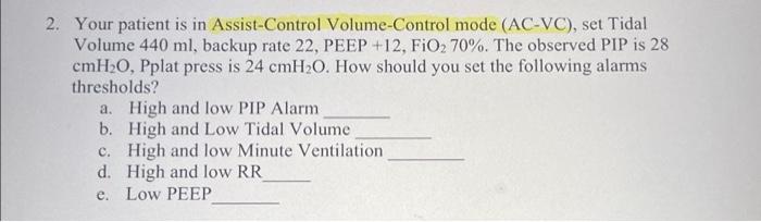 Solved 2. Your patient is in Assist-Control Volume-Control | Chegg.com