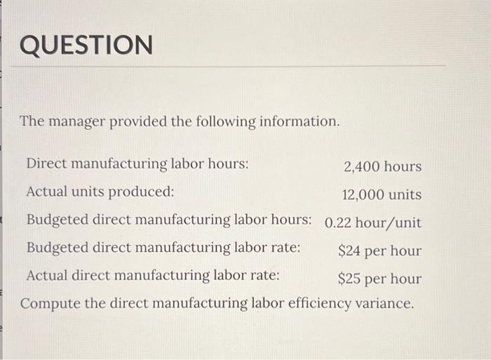 Solved QUESTION The manager provided the following | Chegg.com