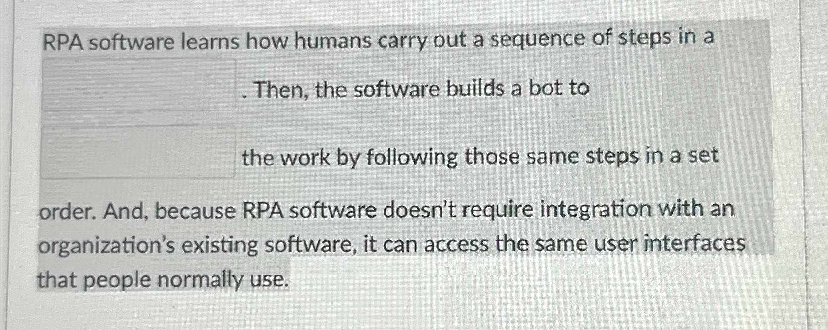 Solved RPA software learns how humans carry out a sequence | Chegg.com