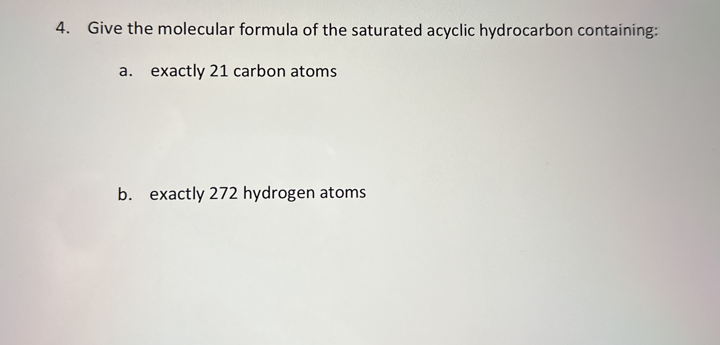 Solved Give the molecular formula of the saturated acyclic | Chegg.com