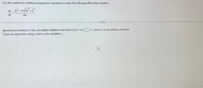 Solved dtdx=4tx4x2+7t5t2+x2 Ignoring lost solutions, if any, | Chegg.com