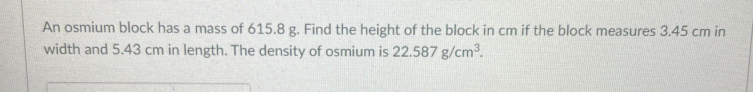 Solved An osmium block has a mass of 615.8 ﻿g . ﻿Find the | Chegg.com