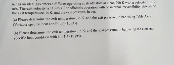 Solved Air as an ideal gas enters a diffuser operating at | Chegg.com