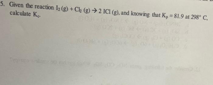 Solved Given the reaction I2( g)+Cl2( g)→2ICl(g), and | Chegg.com