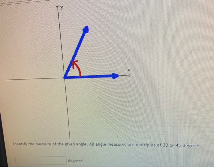 Solved Identify the measure of the given angle. All angle | Chegg.com