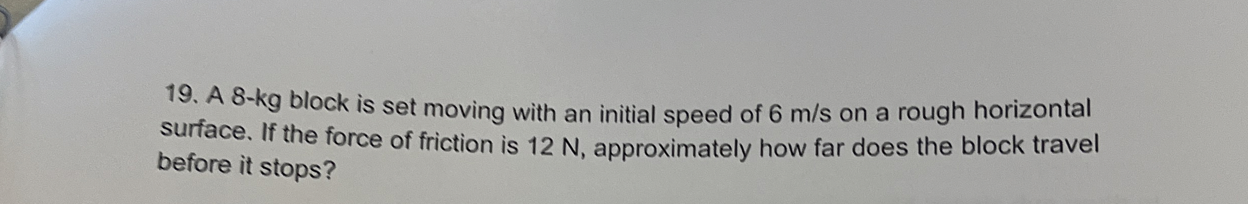 Solved A 8-kg ﻿block is set moving with an initial speed of | Chegg.com
