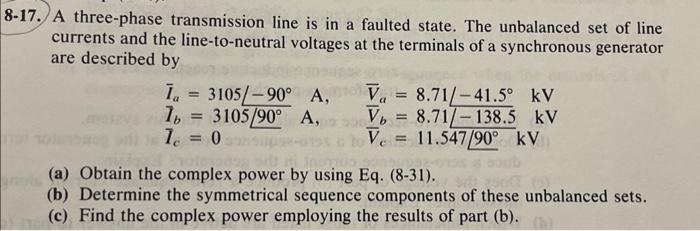 Solved 17. A three-phase transmission line is in a faulted | Chegg.com