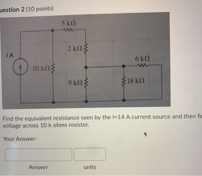 Solved uestion 2 (10 points) SkΩ 2 kΩΣ ΤΑ 6 ΚΩ 10 kΩ: 9 ΚΩΣ | Chegg.com Solved uestion 2 (10 points) SkΩ 2 kΩΣ ΤΑ 6 ΚΩ 10 kΩ: 9 ΚΩΣ | Chegg.com