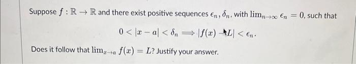 Solved Suppose f:R→R and there exist positive sequences | Chegg.com