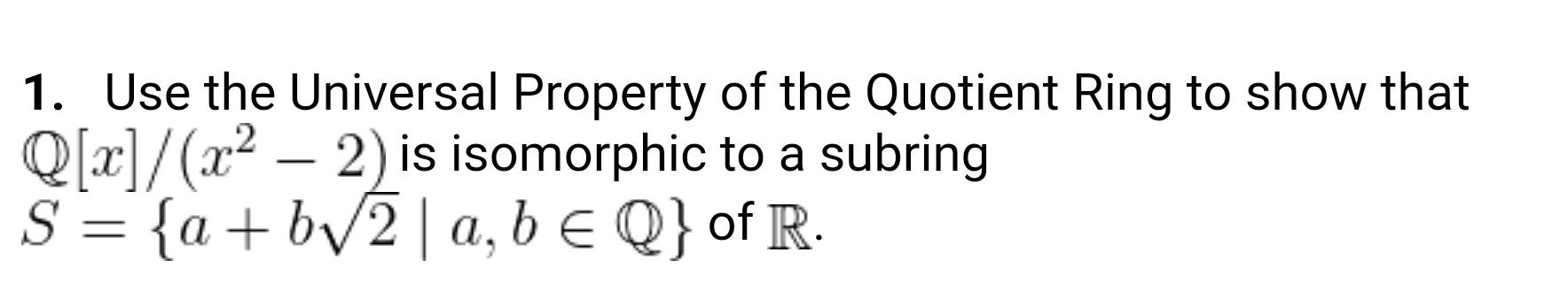 Solved 1. Use the Universal Property of the Quotient Ring to | Chegg.com