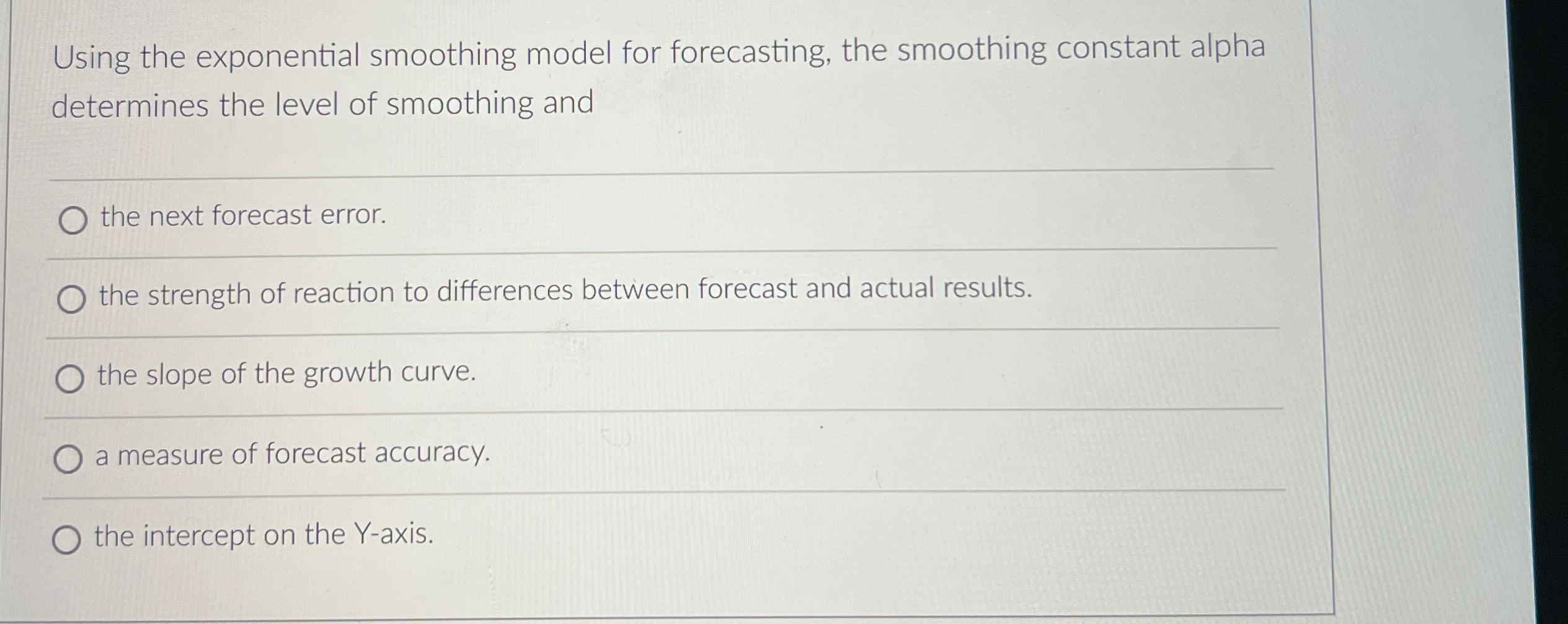 Solved Using the exponential smoothing model for | Chegg.com