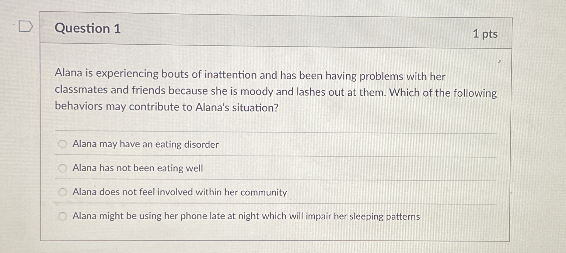 Solved Question 11 ﻿ptsAlana is experiencing bouts of | Chegg.com