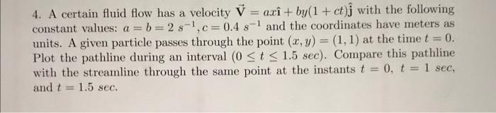 Solved 4. A certain fluid flow has a velocity | Chegg.com