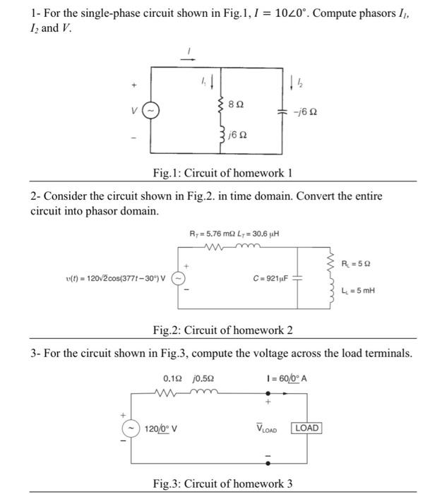 Solved 1- For the single-phase circuit shown in Fig.1, | Chegg.com