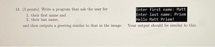 Solved 14. (3 points) Write a program that ask the user for | Chegg.com