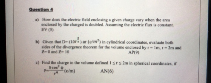 Solved Question 4 a) How does the electric field enclosing a | Chegg.com
