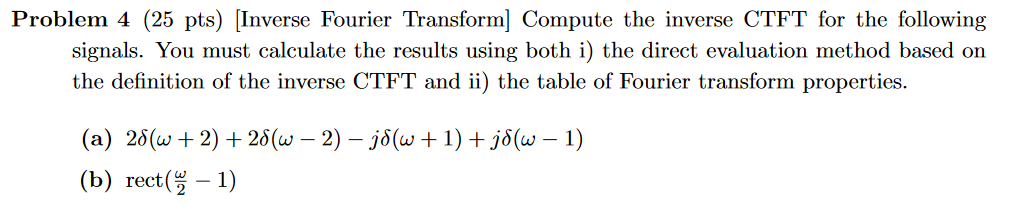 Solved Problem 4 (25 ﻿pts) [Inverse Fourier Transform] | Chegg.com