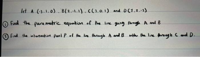 Solved let A(−3,1,0),B(2,−1,1),C(3,0,1) and D(7,2,−3) (1) | Chegg.com