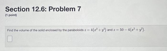 Solved Section 12.6: Problem 7 (1 point) Find the volume of | Chegg.com