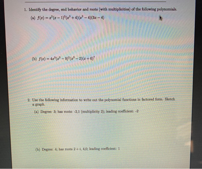 Solved 1. Identify the degree, end behavior and roots (with | Chegg.com