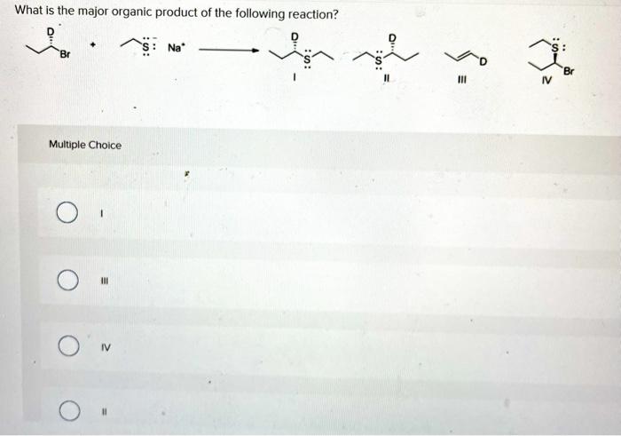 Solved What is the major organic product of the following | Chegg.com