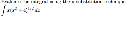 Solved by an EXPERT Evaluate the integral using the u-substitution | Chegg.com