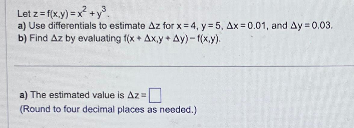 Solved Let z=f(x,y)=x2+y3a) ﻿Use differentials to estimate | Chegg.com
