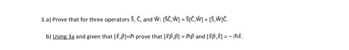 Solved 3.a) Prove that for three operators 5, C, and W (SCW) | Chegg.com