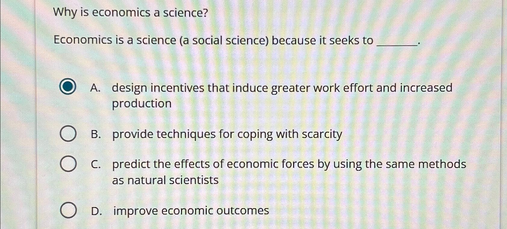 Solved Why is economics a science?Economics is a science (a | Chegg.com